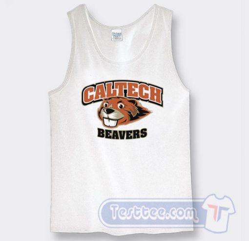 Grab it fast Caltech Beavers Mascot Tank Top - Testtee.com
