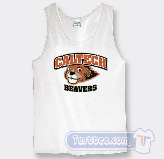 Grab it fast Caltech Beavers Mascot Tank Top - Testtee.com