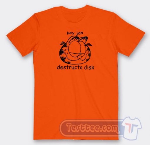Cheap Garfield Hey Jon Destructo Disk Tees - Testtee.com
